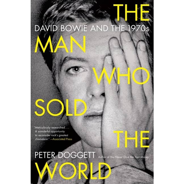 Man Who Sold the World: David Bowie and the 1970s by Peter Doggett ...